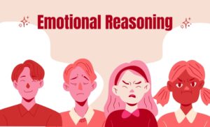 Emotional Reasoning: What is It and How to Manage It - CounselorAid